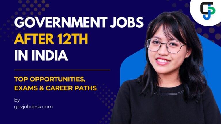Top Government Jobs After 12th in India: Full Guide 2025