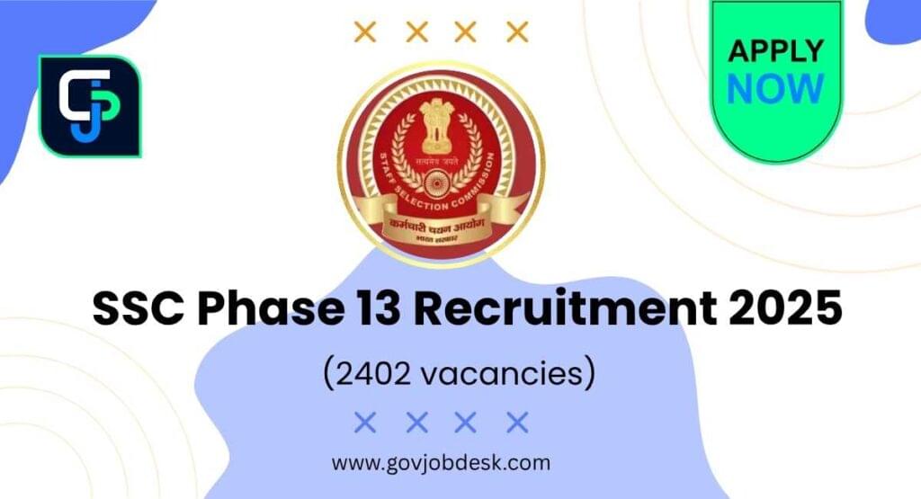 SSC Phase XIII Selection Post Recruitment 2025 (2402 posts)